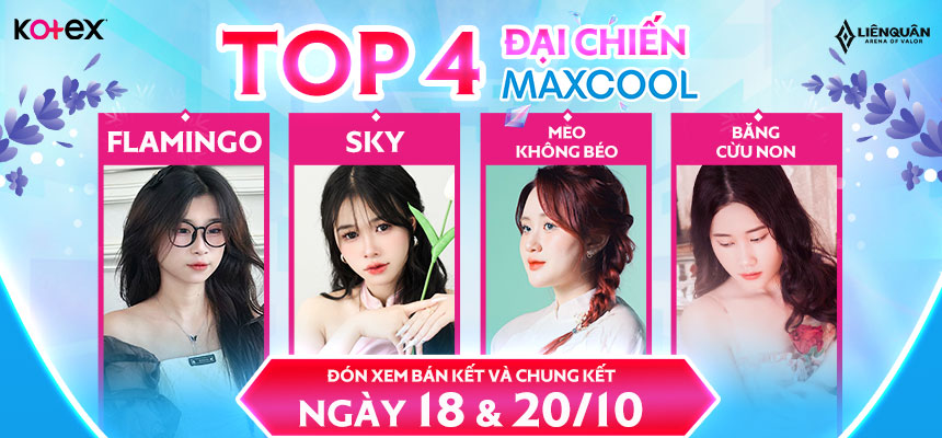 LIÊN QUÂN MOBILE "ĐẠI CHIẾN MAXCOOL": LỘ DIỆN 4 ĐỘI TUYỂN XUẤT SẮC NHẤT TIẾN TỚI THỬ THÁCH CUỐI ...